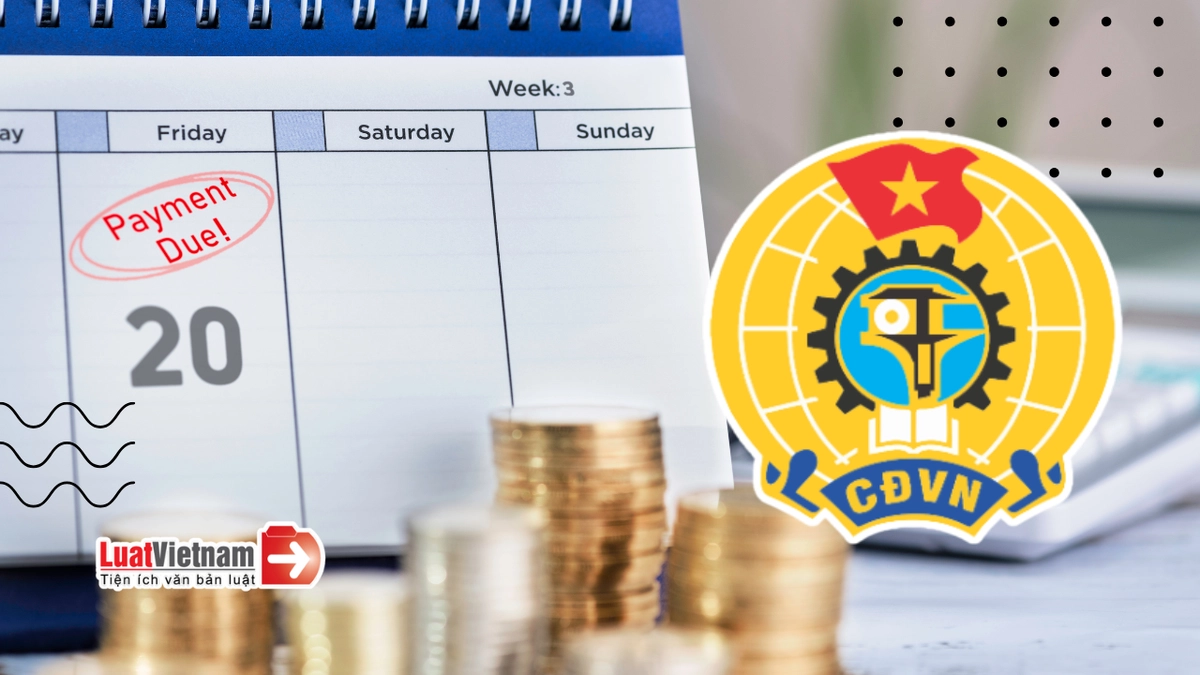 Từ ngày 01/6/2025 có phải dừng thu đoàn phí và kinh phí công đoàn của ...