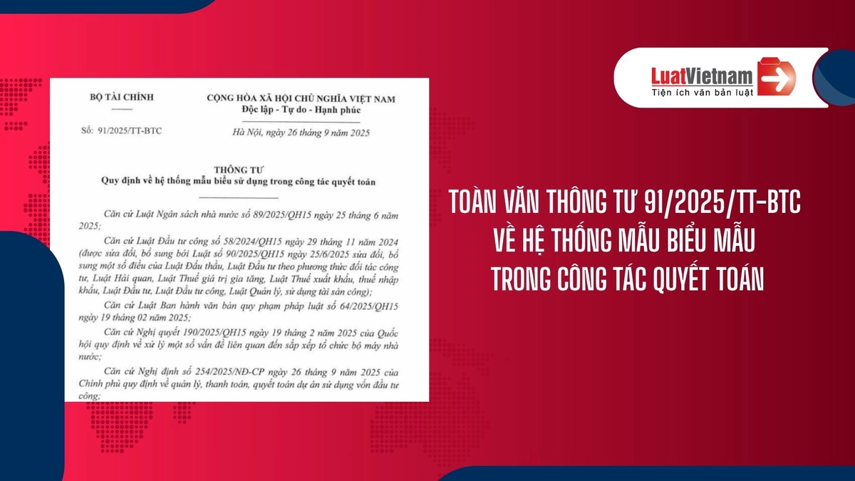 Tải toàn văn Thông tư 91 2025 TT BTC về hệ thống mẫu biểu mẫu trong công tác quyết toán