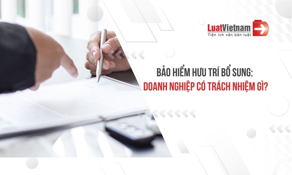 Bảo hiểm hưu trí bổ sung: Trách nhiệm của doanh nghiệp như thế nào?